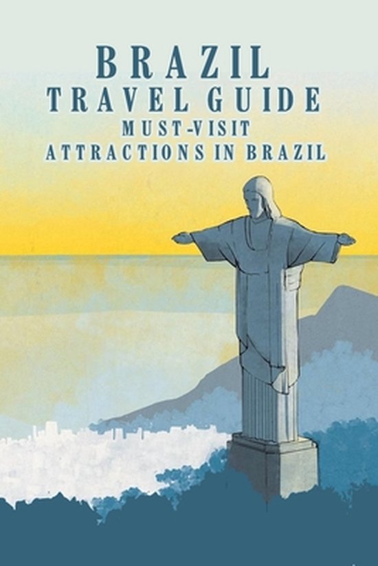 Brazil Travel Guide: Must-Visit Attractions in Brazil, Johnson Tianka ...
