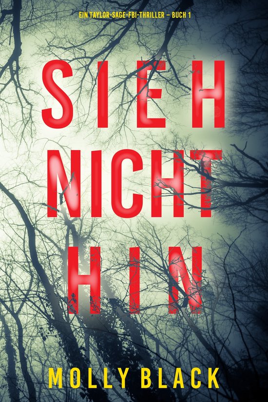 Ein Taylor-Sage-FBI-Thriller 1 - Sieh nicht hin (Ein Taylor-Sage-FBI-Thriller – Buch... | bol.com