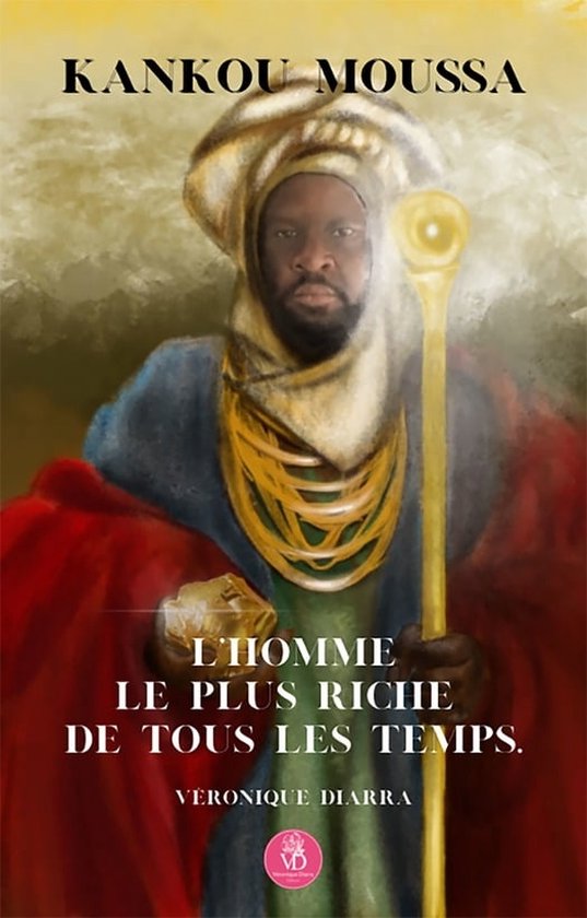 Kankou Moussa, l'homme le plus riche de tous les temps (ebook ...