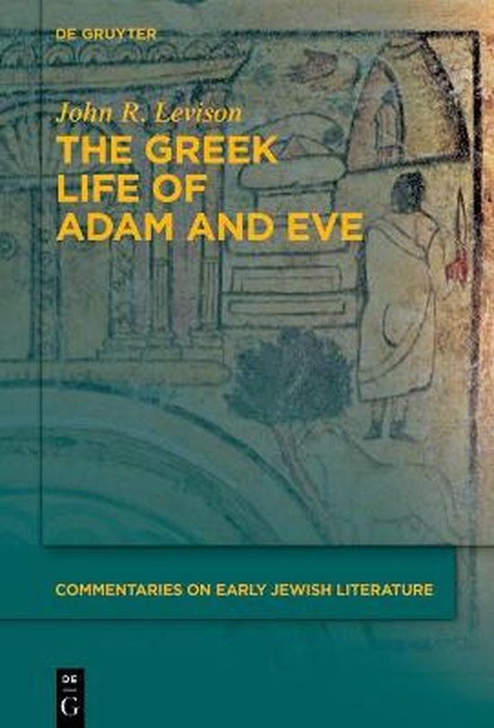 Commentaries on Early Jewish Literature-The Greek Life of Adam and Eve ...