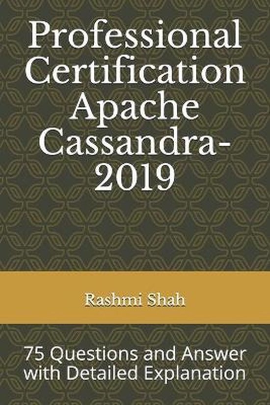 Professional Certification Apache Cassandra-2019: 75 Questions and ...