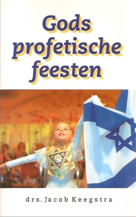 Gods profetische feesten, Jacob Keegstra | 9789073895249 | Boeken | bol.com