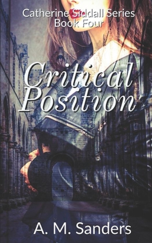 Catherine Siddall- Critical Position, A. M. Sanders | 9781794562219 ...