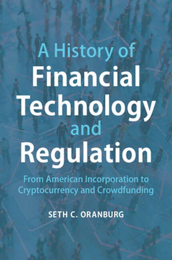 A History of Financial Technology and Regulation, Seth C. Oranburg ...