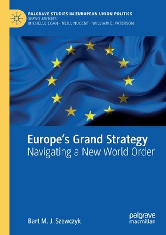 Europe's Grand Strategy | 9783030605254 | Bart M. J. Szewczyk | Boeken ...