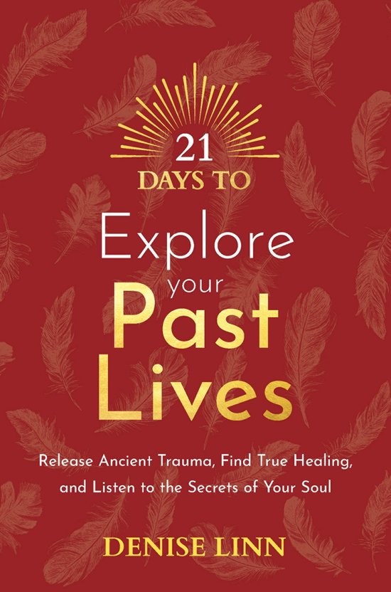 21 Days 5 - 21 Days to Explore Your Past Lives (ebook), Denise Linn ...