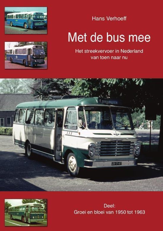 Met de bus mee 2 - Groei en bloei van 1950 tot 1963, H Verhoeff ...