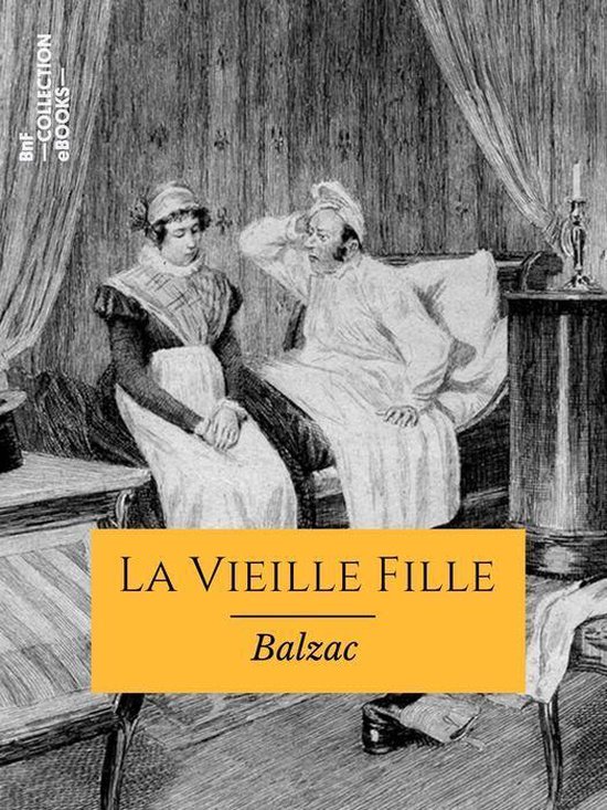 Classiques - La Vieille Fille (ebook), Honoré de Balzac | 9782346141432 ...