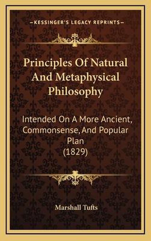 Principles of Natural and Metaphysical Philosophy, Marshall Tufts ...