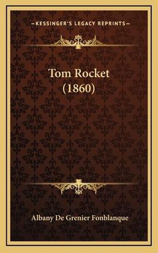 Tom Rocket (1860), Albany De Grenier Fonblanque, Jr. | 9781165731206 ...