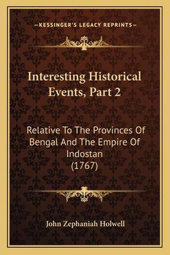 Interesting Historical Events, Part 2, John Zephaniah Holwell ...