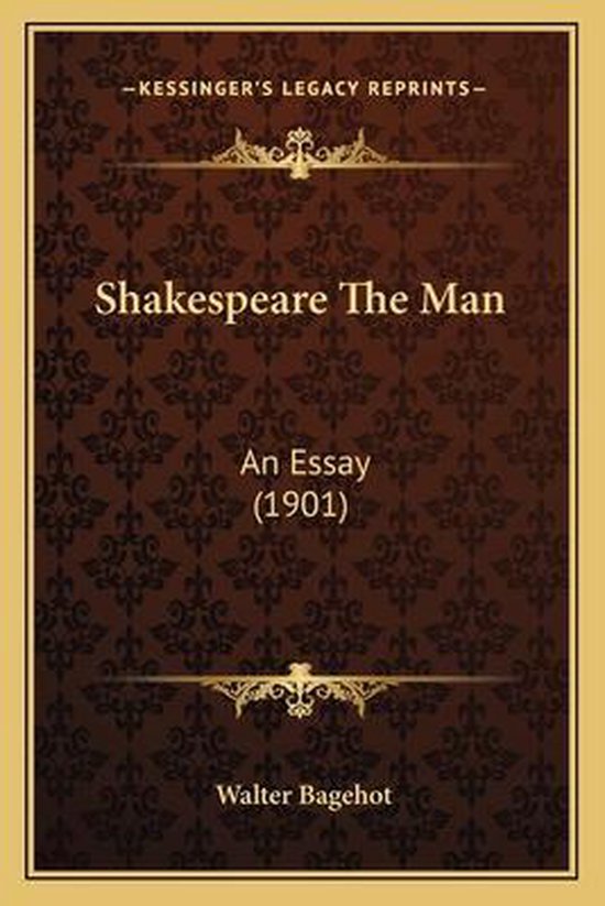 Shakespeare the Man, Walter Bagehot | 9781165469130 | Boeken | bol