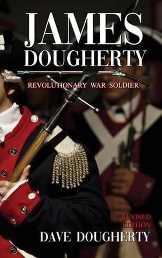 James Dougherty, Revolutionary War Soldier | 9780997343885 | Dave ...