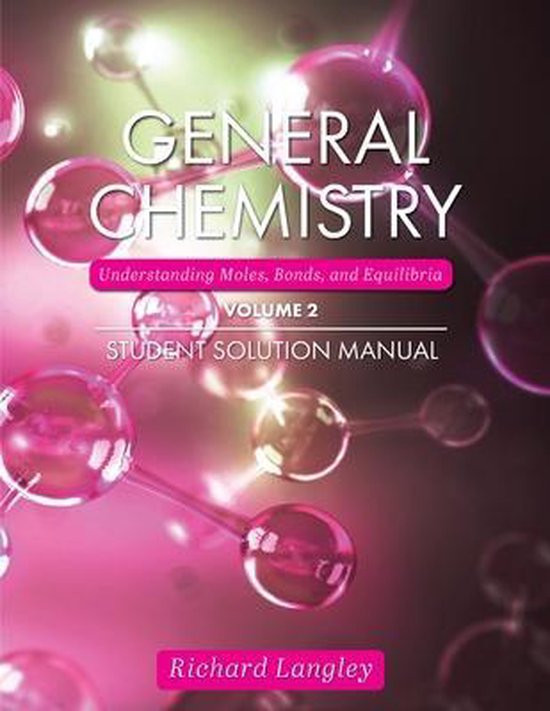 General Chemistry, Volume 2 | 9781793515827 | Richard Langley | Boeken ...