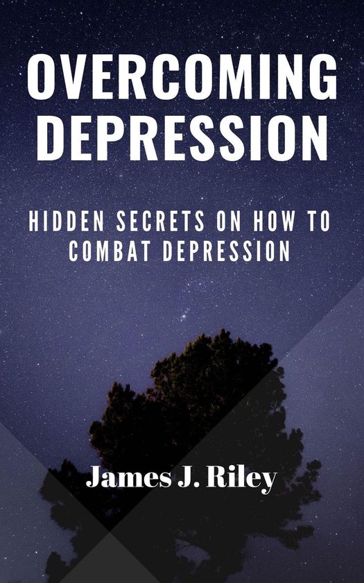Overcoming Depression (ebook), James J. Riley | 1230003911389 | Boeken | bol