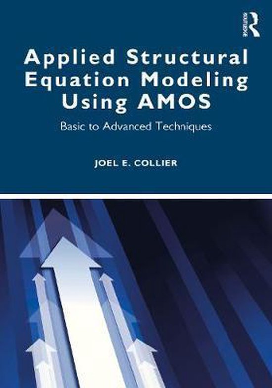 Applied Structural Equation Modeling using AMOS | 9780367435264 | Joel E. Collier | Boeken | bol.com