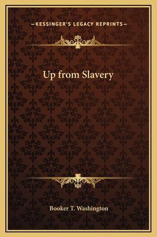 Up from Slavery, Booker T Washington | 9781169271685 | Boeken | bol