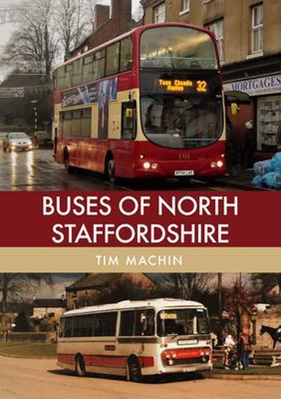 Buses of North Staffordshire, Tim Machin | 9781445699509 | Boeken | bol.com