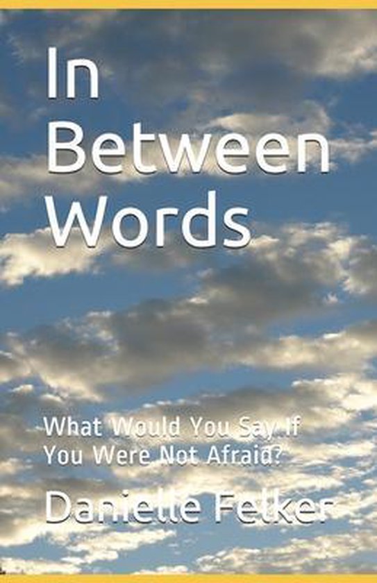 In Between Words, Danielle R Felker | 9798650425427 | Boeken | bol.com