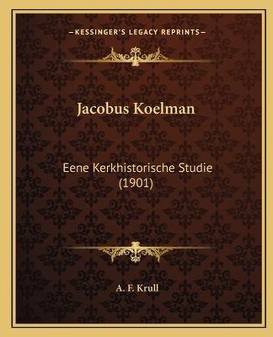 Jacobus Koelman, A F Krull | 9781164681915 | Boeken | bol