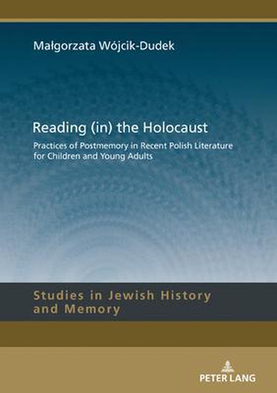 Studies in Jewish History and Memory- Reading (in) the Holocaust ...
