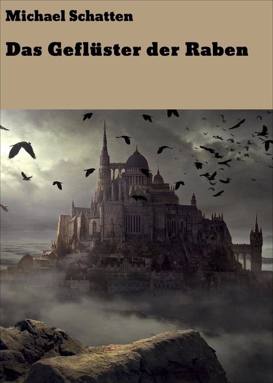 Die Raben Saga 1 - Das Geflüster der Raben (ebook), Michael Schatten ...