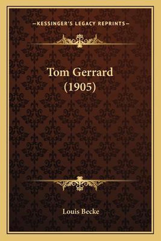 Tom Gerrard (1905), Louis Becke | 9781165154838 | Boeken | bol.com