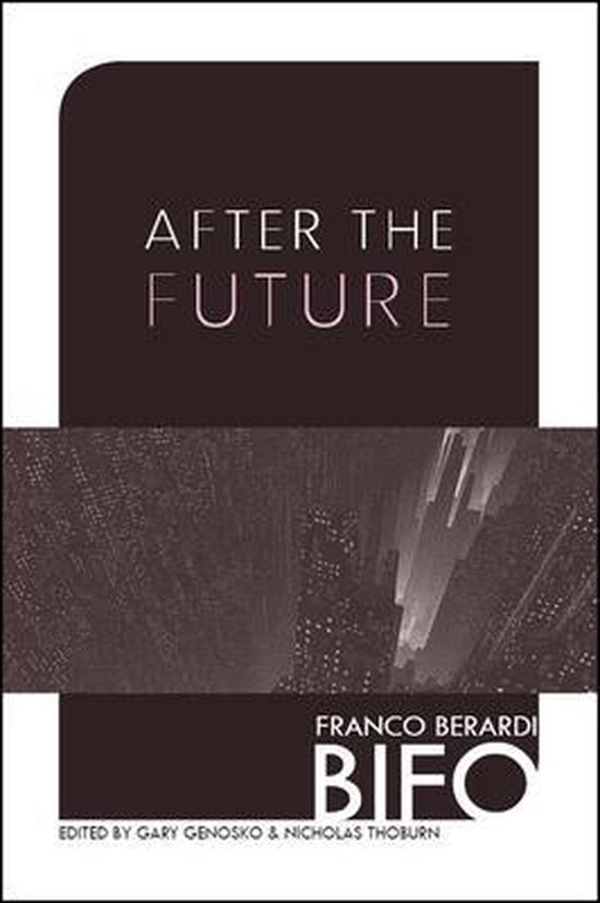 After the Future (ebook), Franco Berardi | 9781849350600 | Boeken | bol