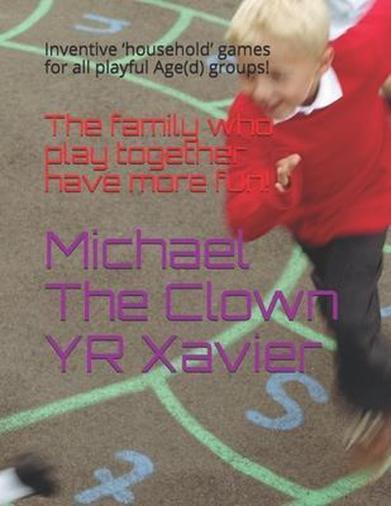 The family who play together have more fun!, Michael The Clown Yr ...