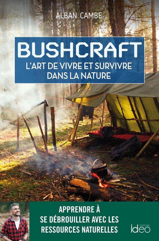 Bushcraft, suivez le guide (ebook), Alban Cambe | 9782824634357 ...