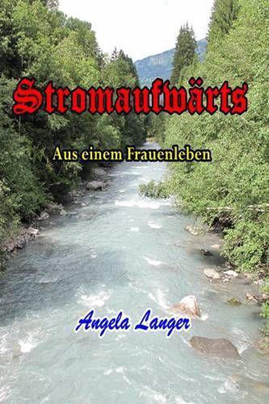 Stromaufwärts (ebook), Angela Langer | 1230003986820 | Boeken | bol.com