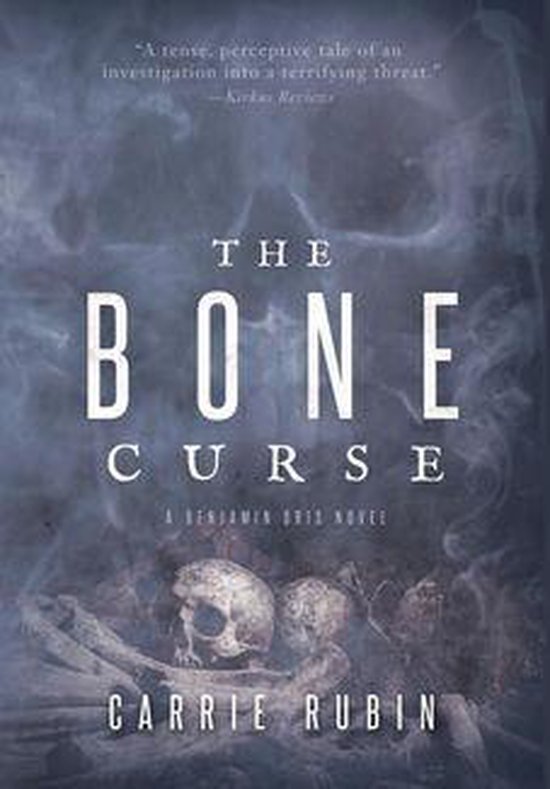 Benjamin Oris 1 - The Bone Curse (ebook), Carrie Rubin | 9781940419992 | Boeken | bol.com