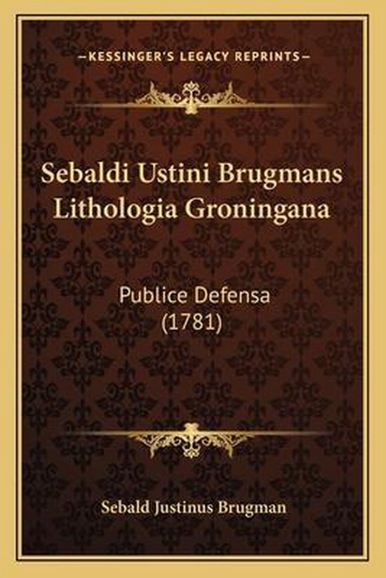 Sebaldi Ustini Brugmans Lithologia Groningana, Sebald Justinus Brugman ...