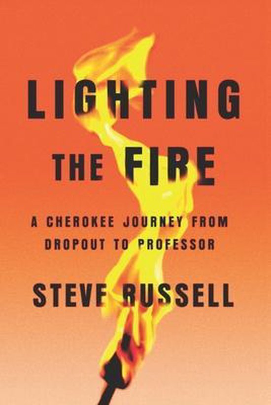 Lighting The Fire Steve Russell 9781939282446 Boeken 6554