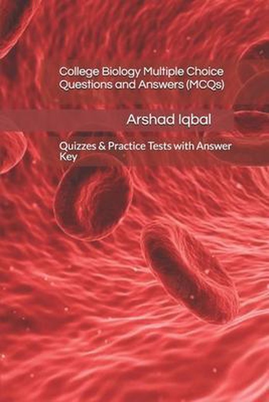 College Biology Multiple Choice Questions and Answers (MCQs), Arshad Iqbal |... | bol.com