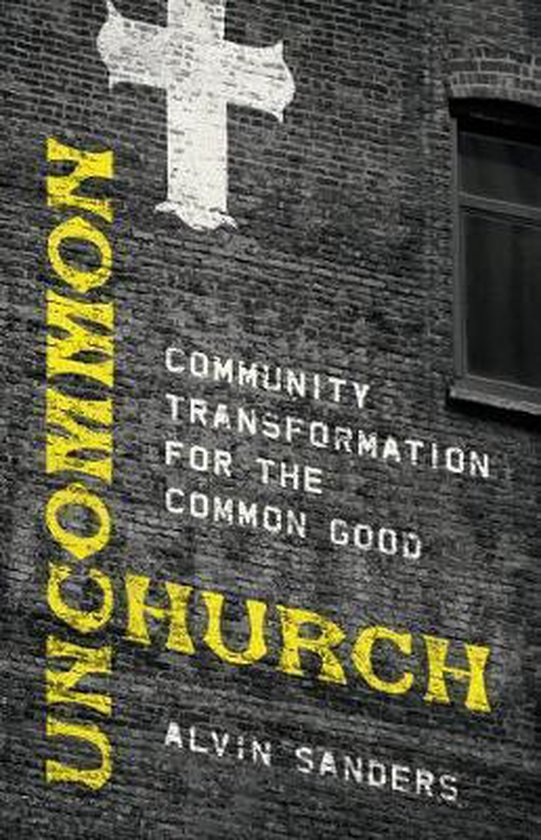 Uncommon Church - Community Transformation for the Common Good ...