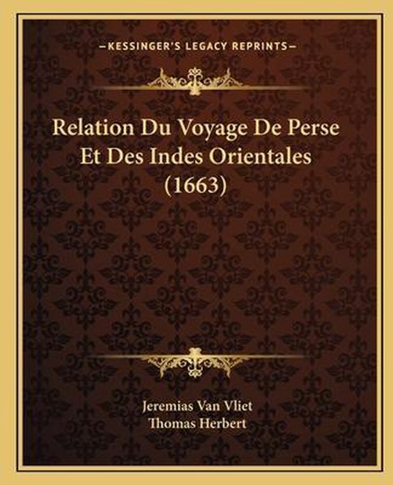 Relation Du Voyage de Perse Et Des Indes Orientales (1663), Jeremias Van Vliet |... | bol.