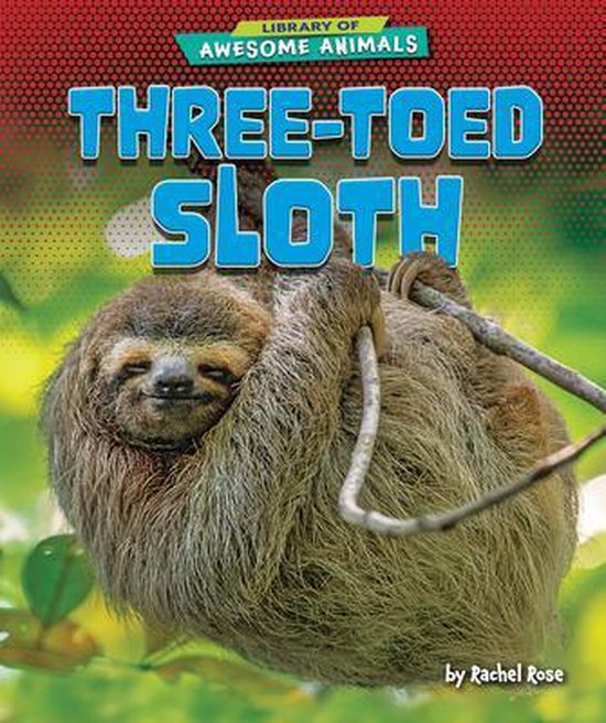Three-Toed Sloth, Rachel Rose | 9781647471590 | Boeken | bol.com