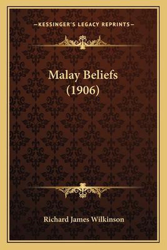 Malay Beliefs (1906), Richard James Wilkinson | 9781166935450 | Boeken ...