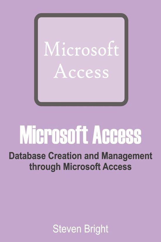 Microsoft Access: Database Creation and Management through Microsoft ...