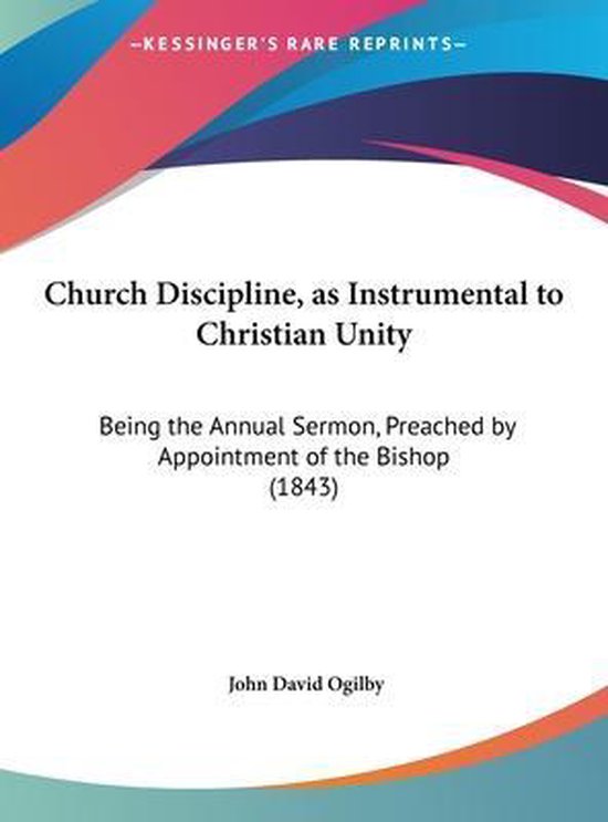 Church Discipline, as Instrumental to Christian Unity, John David ...