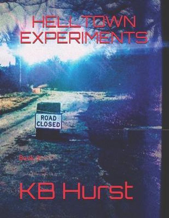 Book 1- Helltown Experiments, Kb Hurst | 9798631501133 | Boeken | bol