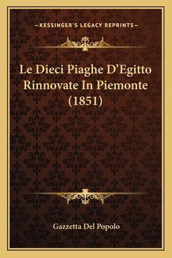 Le Dieci Piaghe D'Egitto Rinnovate in Piemonte (1851), Gazzetta Del ...