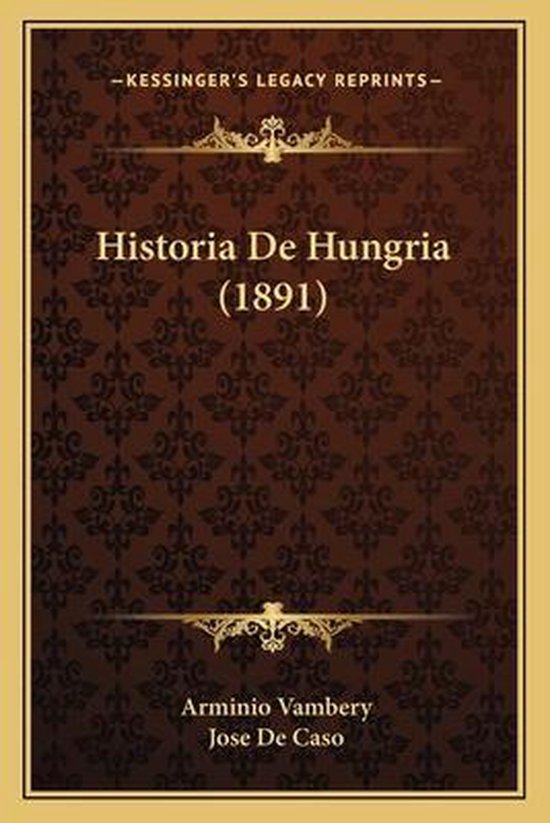 Historia de Hungria (1891), Arminio Vambery | 9781167686801 | Boeken ...