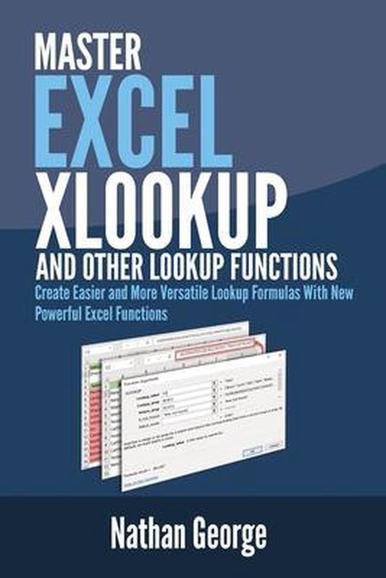 Excel 2019 Mastery- Excel XLOOKUP and Other Lookup Functions | 9781916211360 | Nathan... | bol.com