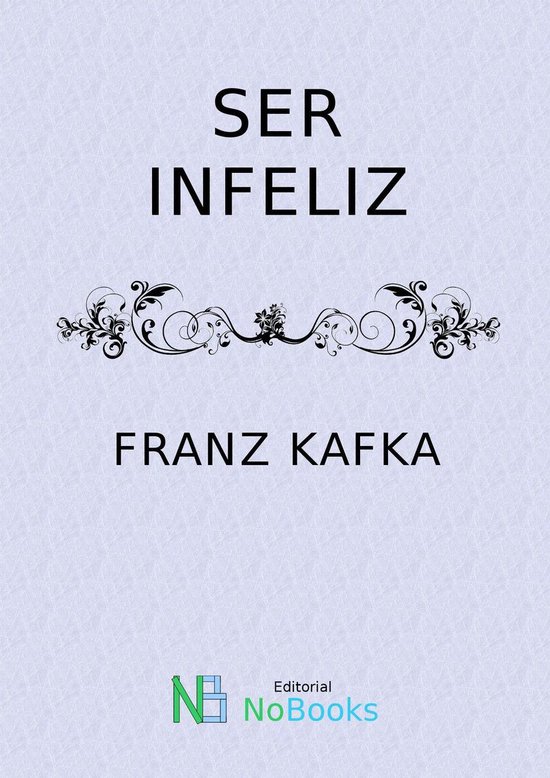Ser infeliz (ebook), Franz Kafka | 1230003927540 | Boeken | bol.com