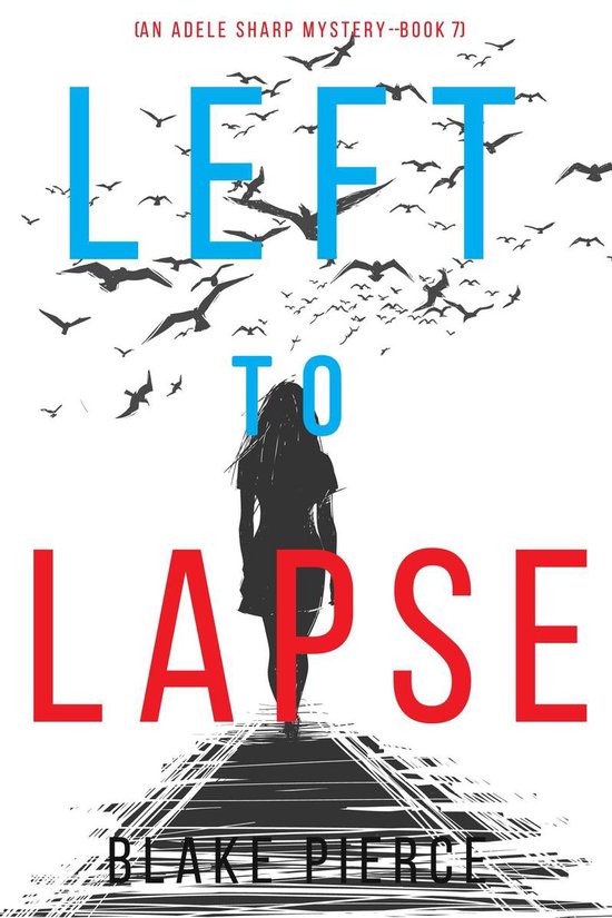 An Adele Sharp Mystery 7 - Left to Lapse (An Adele Sharp Mystery—Book ...