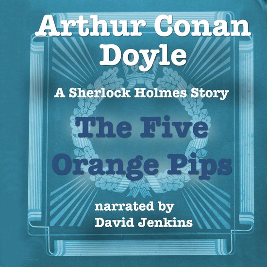 Five Orange Pips, The, Arthur Conan Doyle | 9783990833339 | Boeken ...