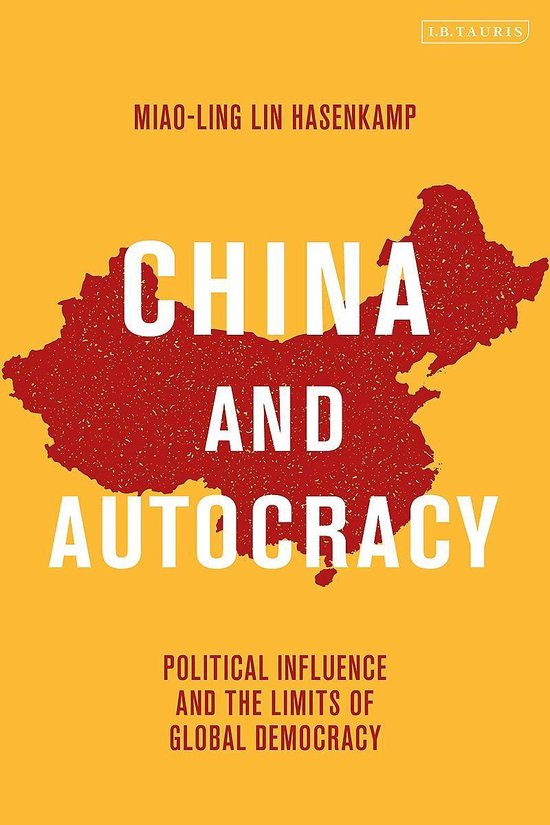 China and Autocracy: Political Influence and the Limits of Global ...