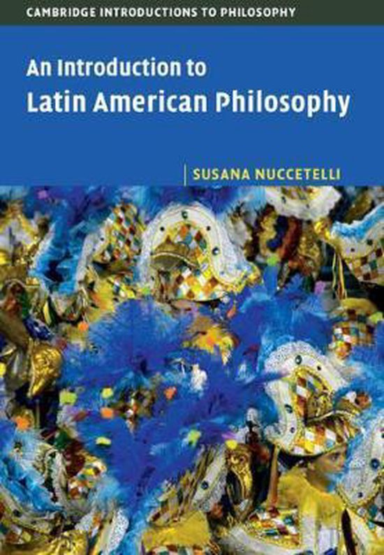 An Introduction to Latin American Philosophy, Susana Nuccetelli ...